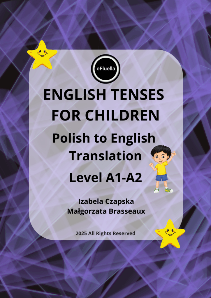 ENGLISH TENSES FOR CHILDREN Polish-English Translation A1-A2 – eFluella